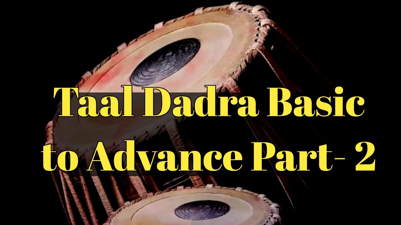 Taal Dadra Basic to Advance Part- 2 - YouTube