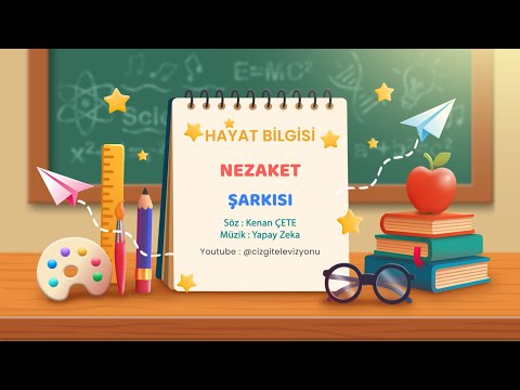 NEZAKET ŞARKISI - Hayat Bilgisi Şarkıları