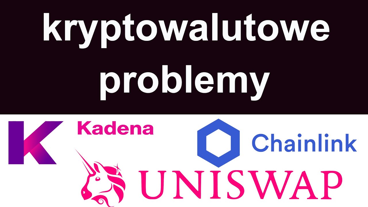 krypto problemy, uniswap, chainlink, kadena. - YouTube