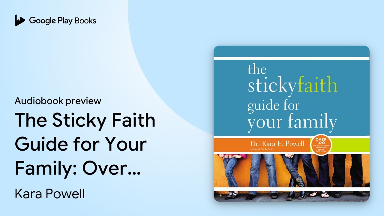 The Sticky Faith Guide for Your Family: Over… by Kara Powell ...