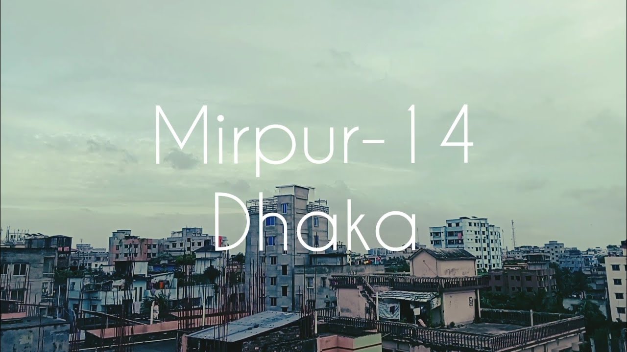 Mirpur-14, Dhaka || Cinematic Short || Dhaka || - YouTube