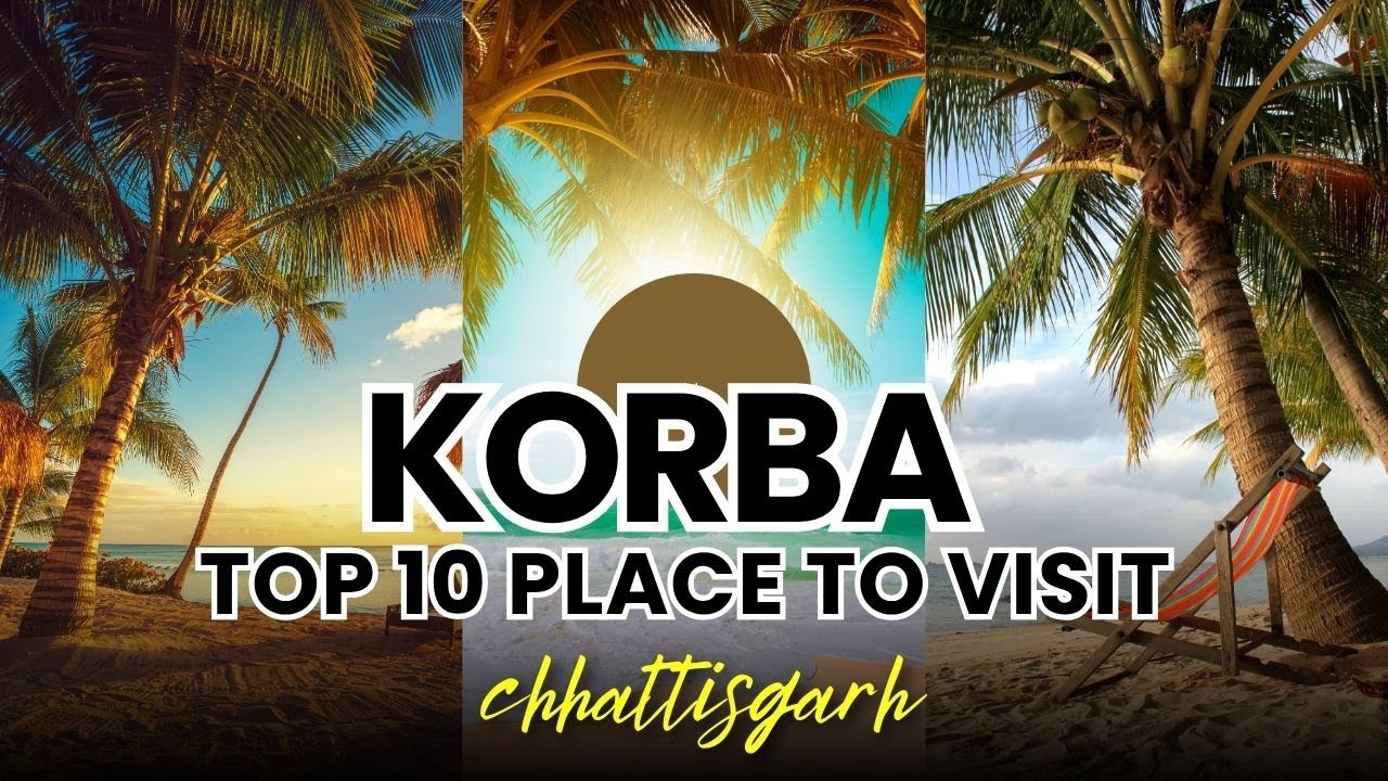 Korba Chhattisgarh // Top 10 place to visit in Korba // Korba Tourism ...