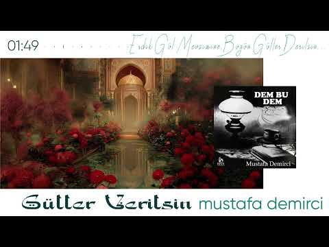 Güller Verilsin - Mustafa Demirci