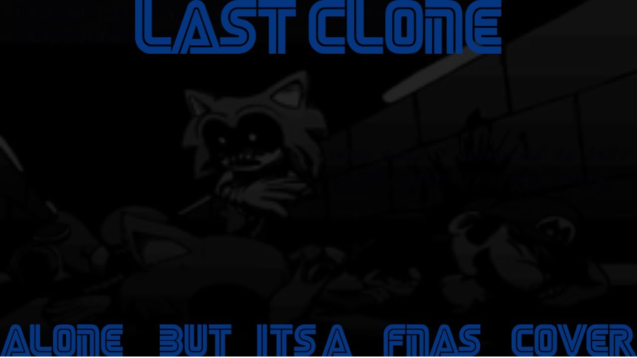 Last Clone (Alone but its a FNaS Cover) - YouTube