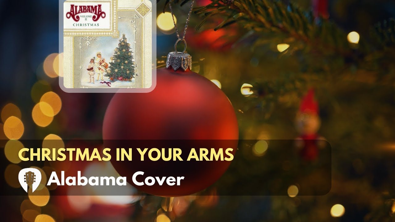 Christmas In Your Arms - Alabama Cover - YouTube