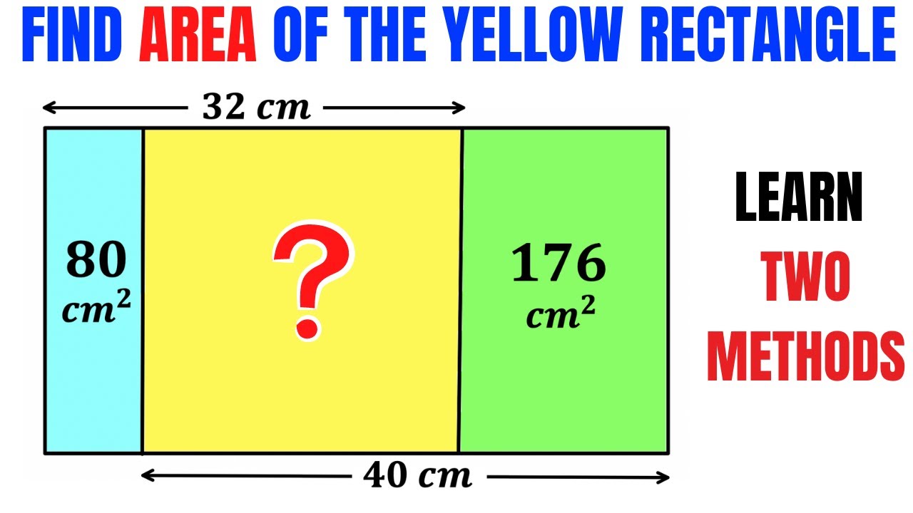 Two Methods! | Calculate area of the Yellow shaded rectangle ...