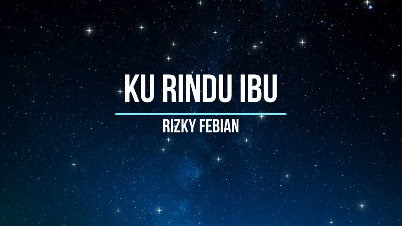 Ku Rindu Ibu - Rizky Febian | Lirik - YouTube