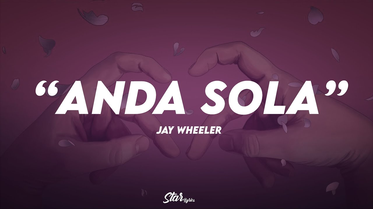 🔥 Jay Wheeler - Anda Sola | LETRA 🔥 - YouTube