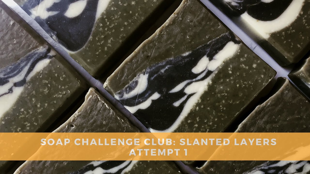 Soap Challenge Club | Slanted Layers Oct 2019 (Attempt 1) - YouTube