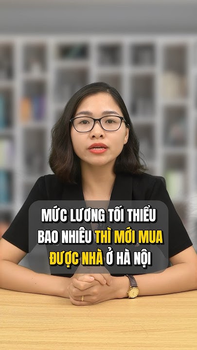 Mức lương tối thiểu bao nhiêu thì m.u.a được nhà ở Hà Nội #batdongsan #kienthucbatdongsan - YouTube