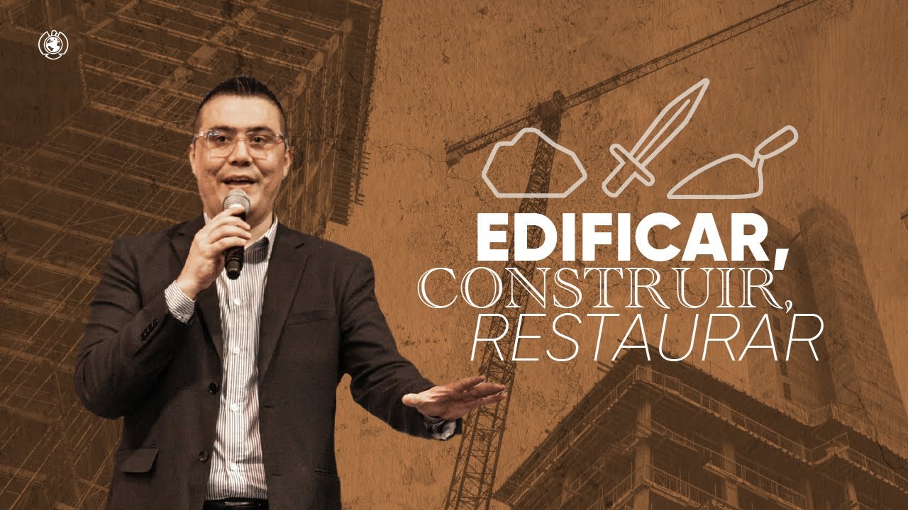 Edificar, construir, restaurar | Jacob Mondragón | #DiaDelSeñor - YouTube