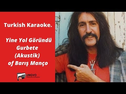 Turkish Karaoke. Yine Yol Göründü Gurbete (Akustik) of Barış Manço