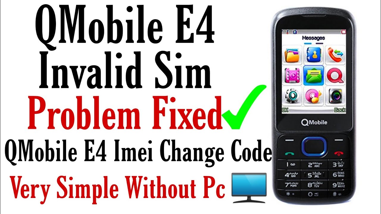 Q Mobile E4 Imei Change Code | Q Mobile E4 Invalid Sim Problem Fixed | All E4 Mobile Imei Codes ...