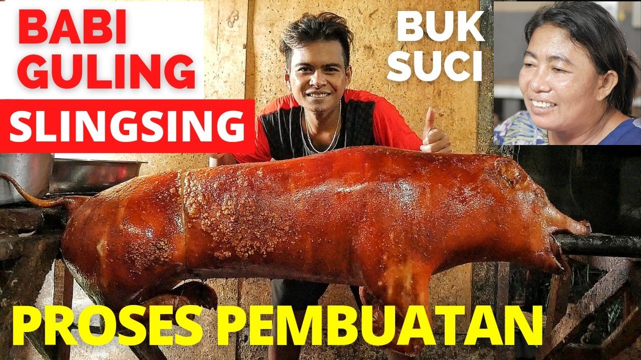 PROSES PEMBUATAN BABI GULING SLINGSING BUK SUCI - Makanan Khas Bali ...
