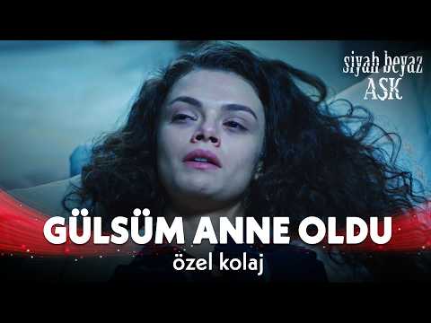 Gülsüm doğum yapıyor! - Siyah Beyaz Aşk Özel Kolaj