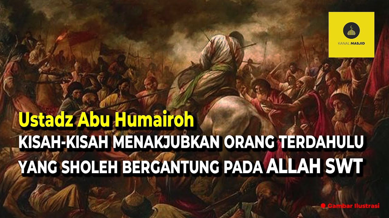 KISAH-KISAH ORANG TERDAHULU - USTADZ ABU HUMAIROH - YouTube