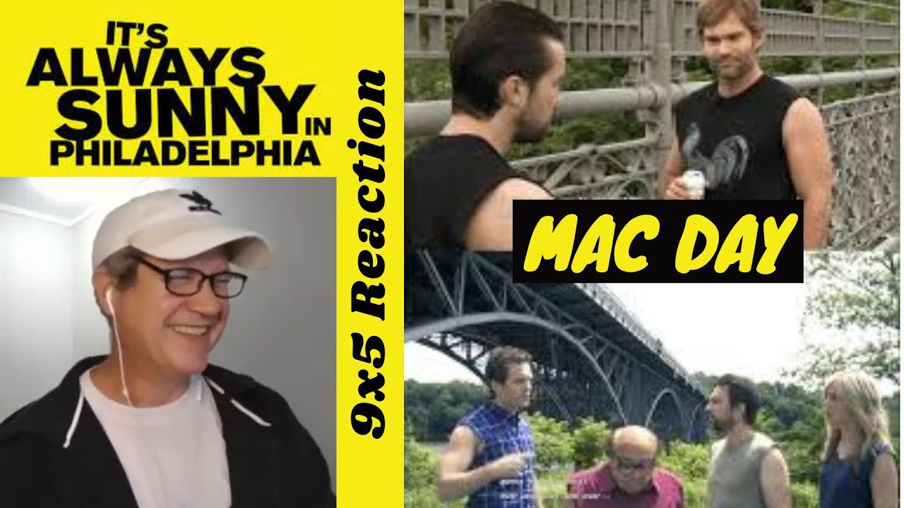 ALL HAIL COUNTRY MAC! * ALWAYS SUNNY 9x5 * REACTION MAC DAY - YouTube