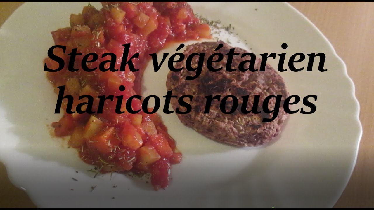 Steak végétarien aux Haricots rouges - YouTube