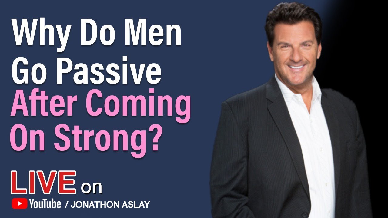 Why Do Men Go Passive After Coming On Strong? - YouTube