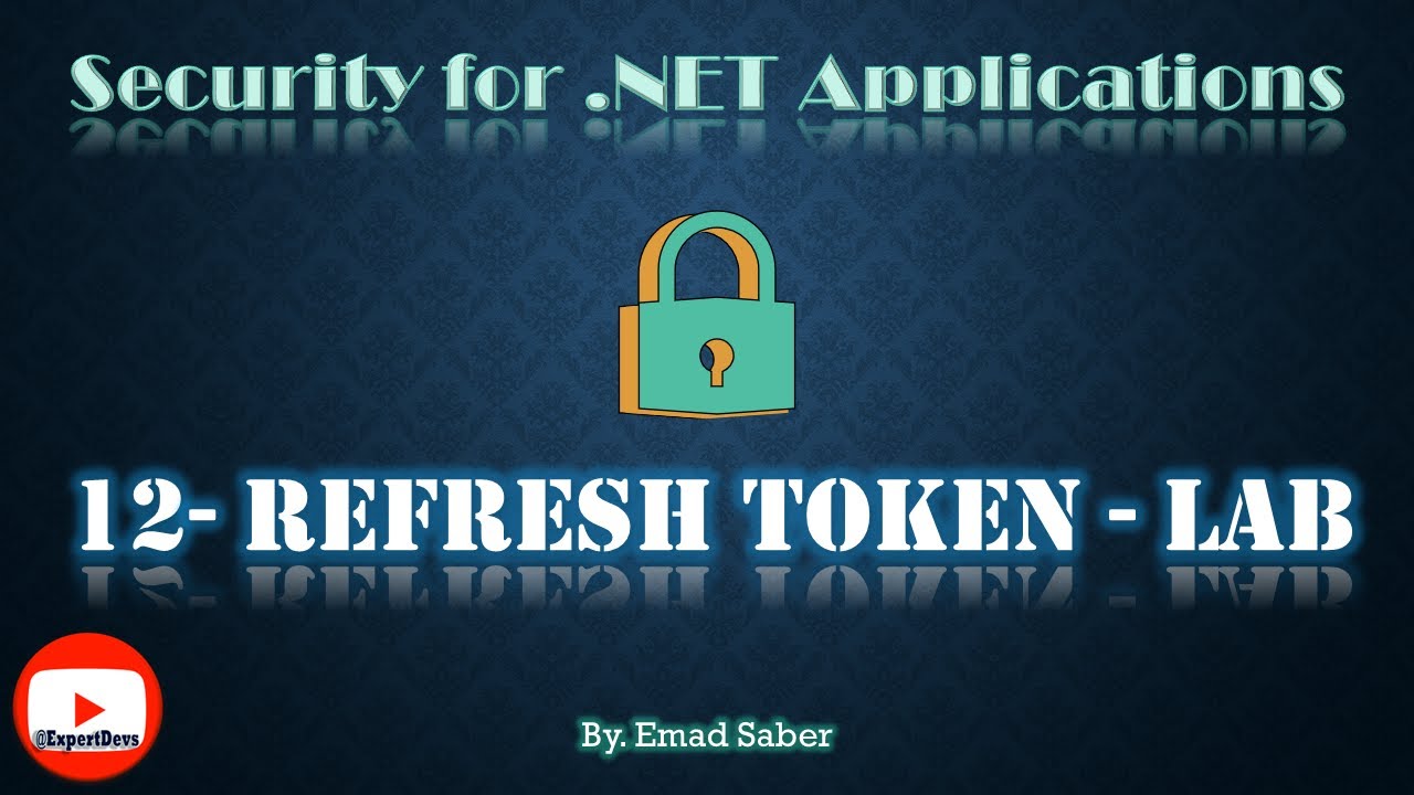 Security for .NET Applications | 12 | Password Grant + Refresh Token ...