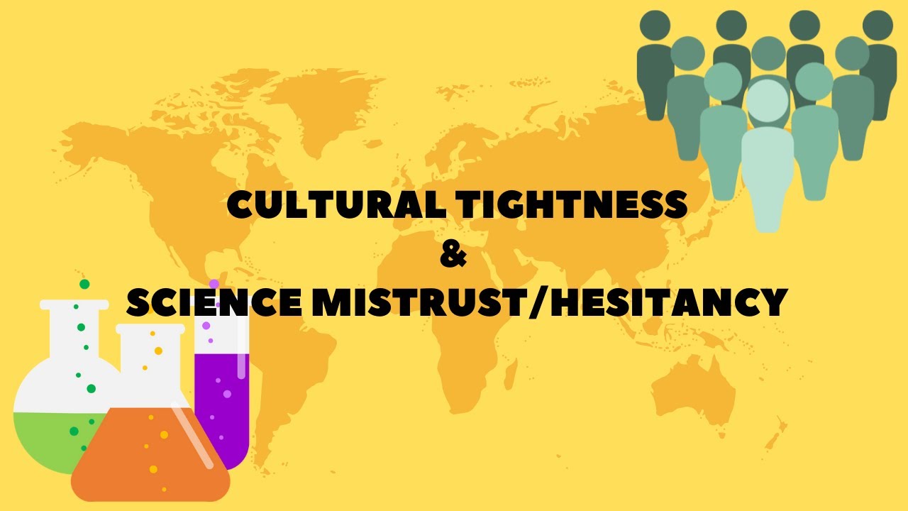 Cultural Tightness & Science Mistrust/Hesitancy - YouTube