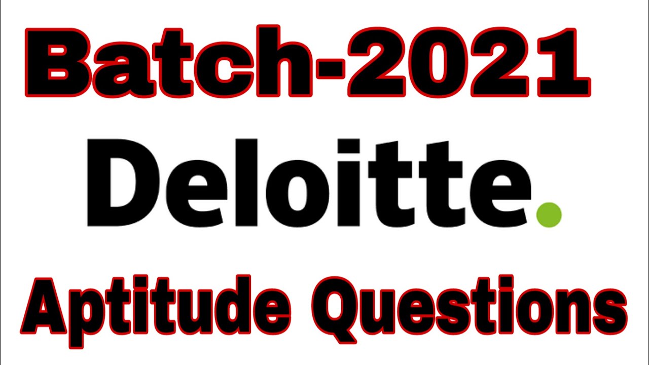 Deloitte Aptitude Questions.||Deloitte|| ||Placement|| ||Batch2021 ...
