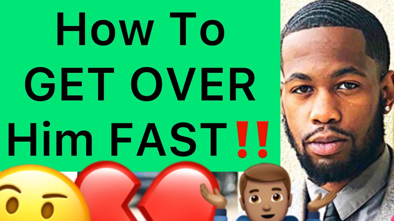 How To GET OVER Your Ex FAST!! (5 Steps) - YouTube