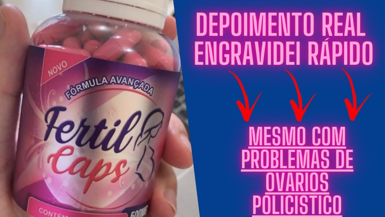 Fertil Caps ENGRAVIDA Mesmo ? Fertil Caps Funciona ? Fertil Caps ...