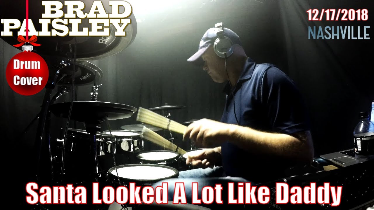 Brad Paisley - Santa Looked A Lot Like Daddy - Drum Cover - YouTube