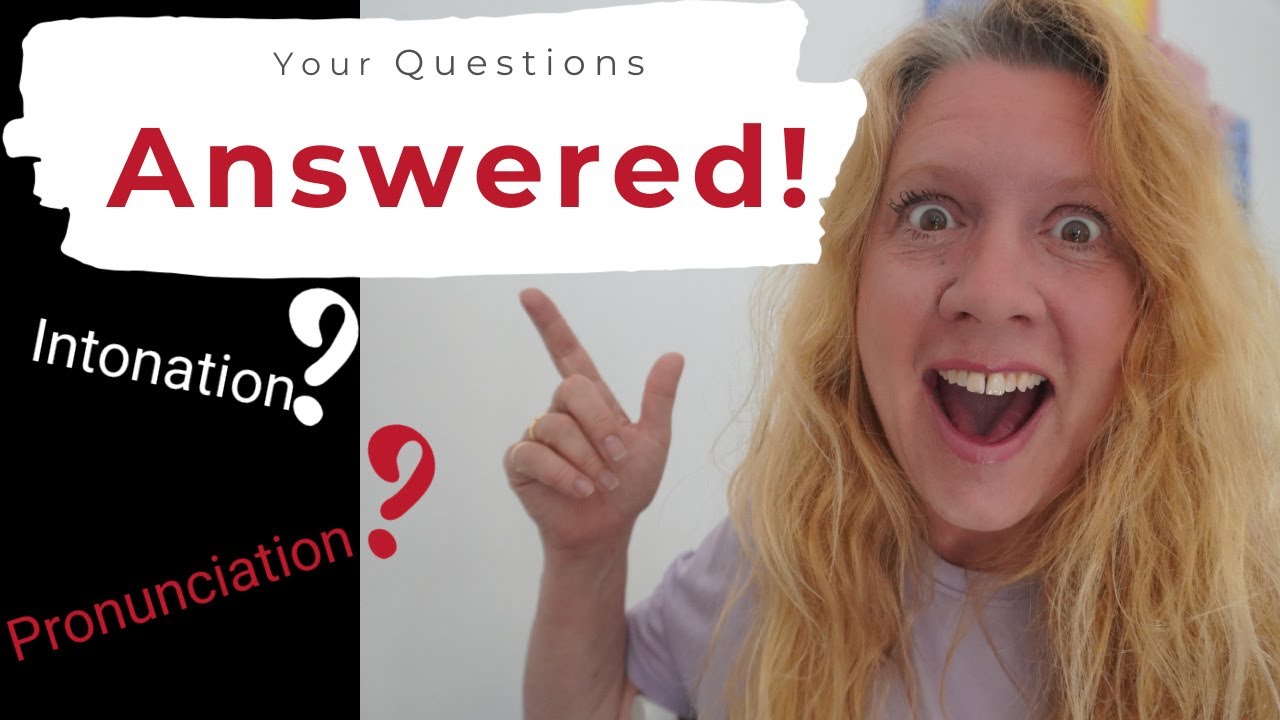 Questions Answered! Intonation and Pronunciation - YouTube