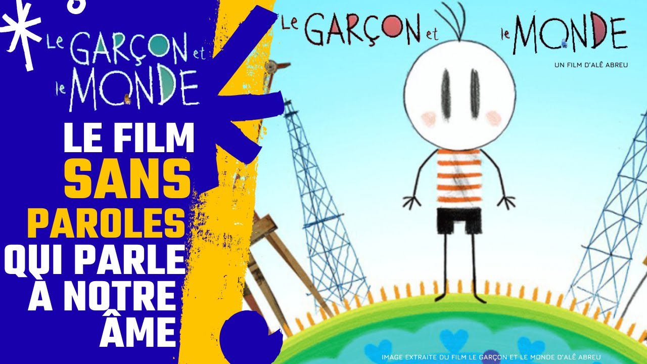 Le Garçon et le Monde – Le film d’animation qui parle à ton âme sans un ...
