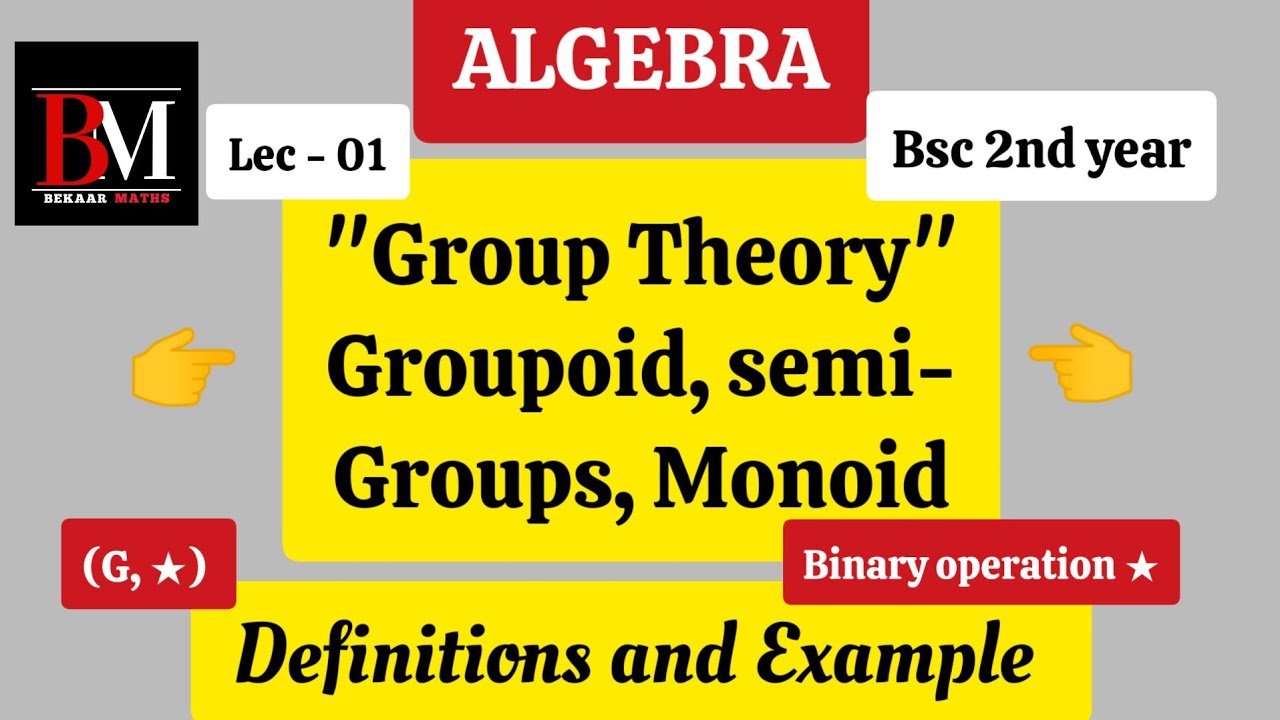 Groups - Algebra | Groupoid, Semi-groups, monoid | bsc 2nd year - YouTube