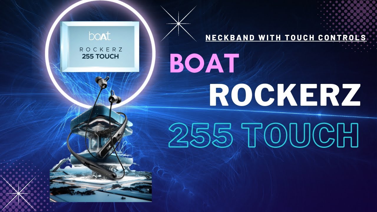 Boat Rockerz 255 Touch India's First Fully Touch Control Bluetooth ...