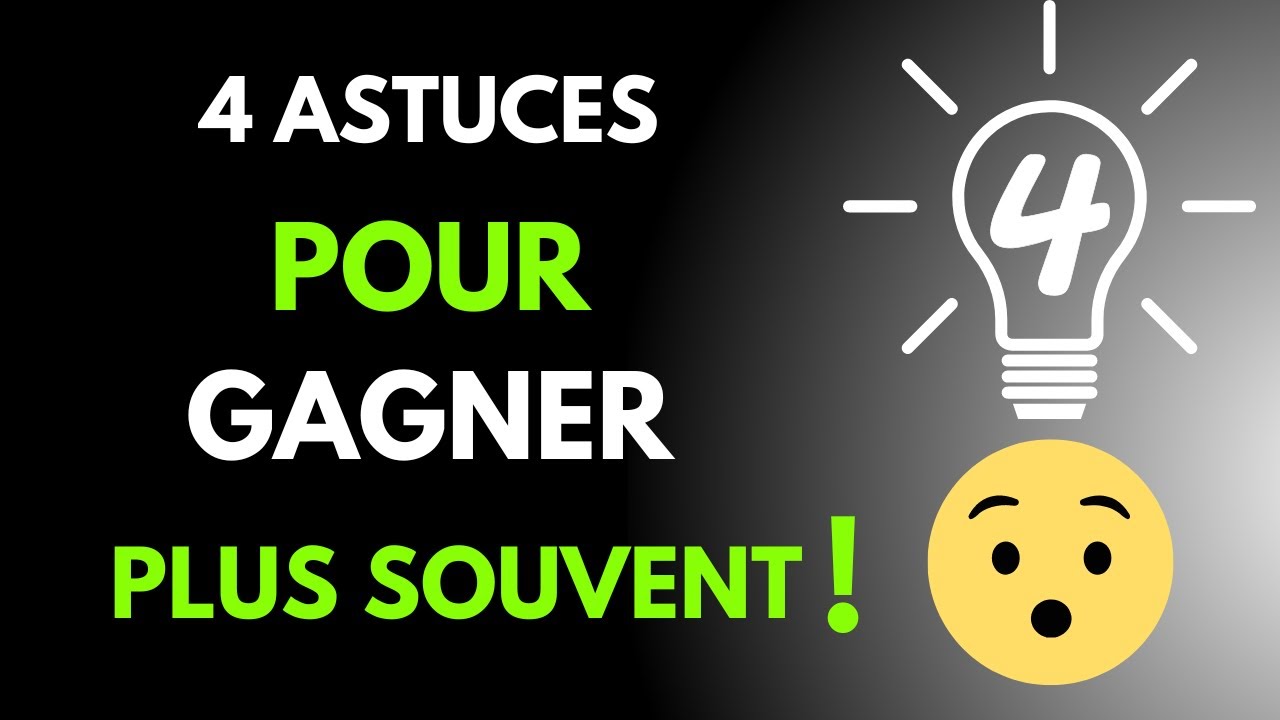 4 astuces pour gagner plus souvent ! - YouTube