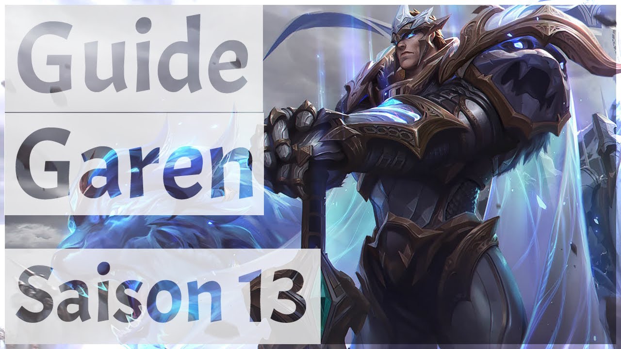 GUIDE COMPLET Garen en 3 MINUTES en SAISON 13 ! Astuces / Combo - YouTube