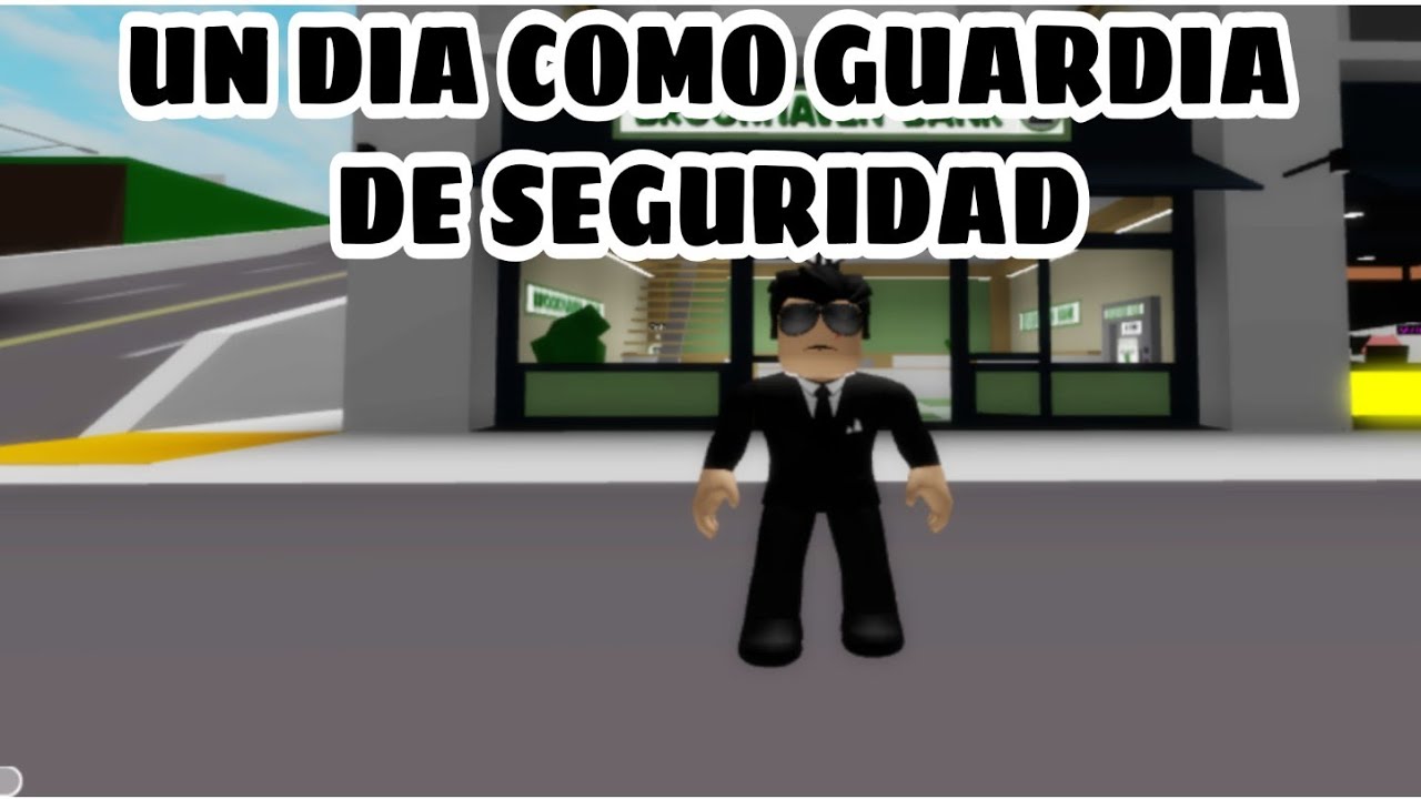 UN DÍA COMO GUARDIA DE SEGURIDAD EN ROBLOX - YouTube