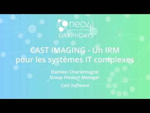 Cast Software - CAST IMAGING : Un IRM pour les systèmes IT complexes ...