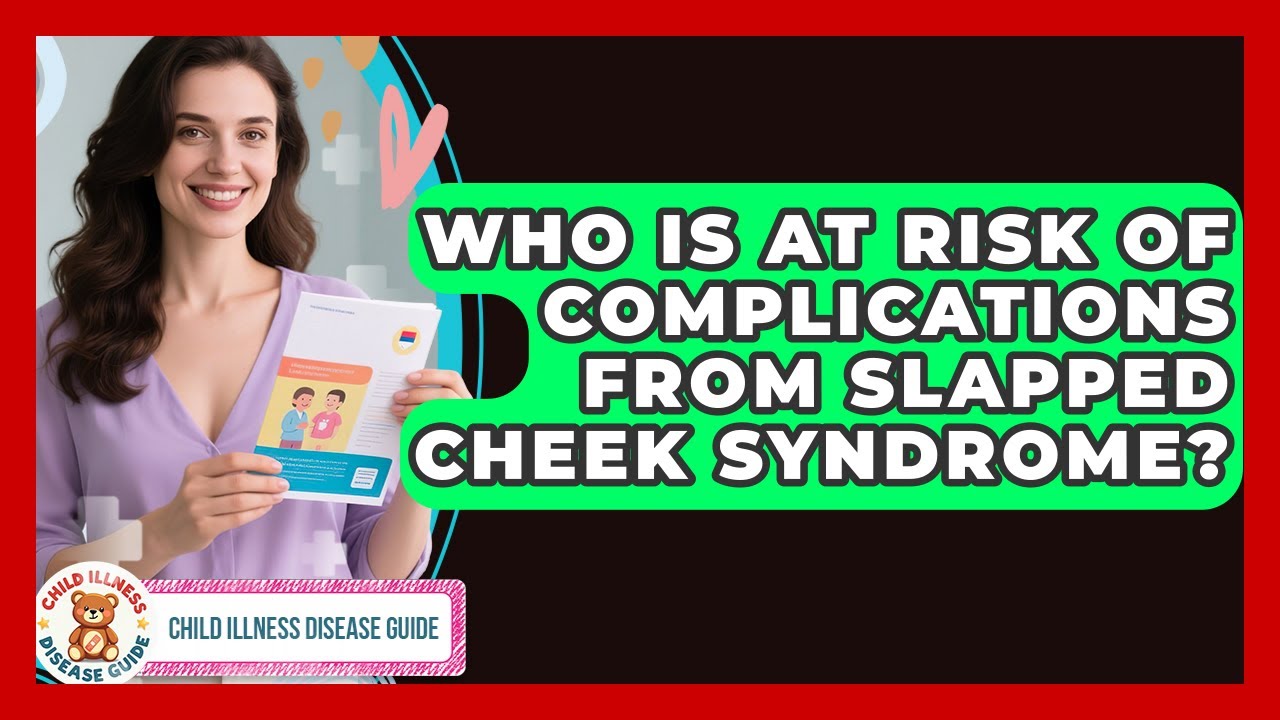 Who Is at Risk of Complications From Slapped Cheek Syndrome? | Child ...