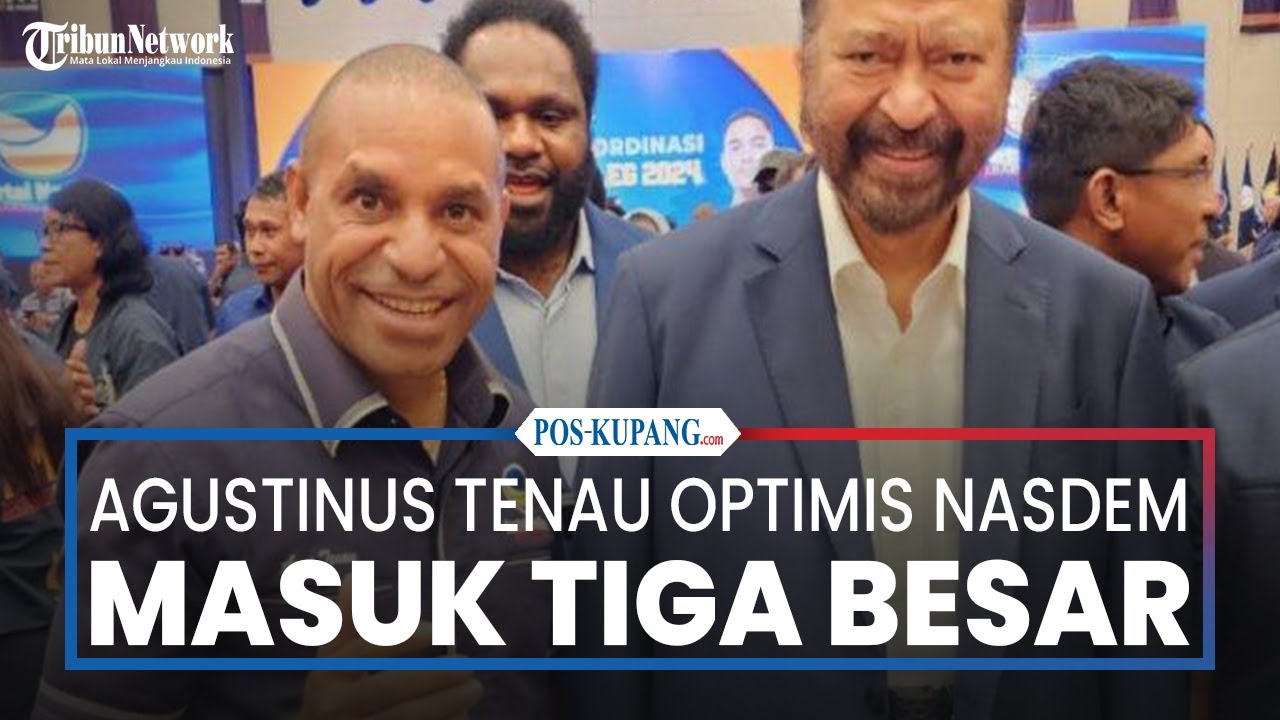 Agustinus Tenau Optimis Partai Nasdem Masuk Tiga Besar Pada Pemilu 2024 ...