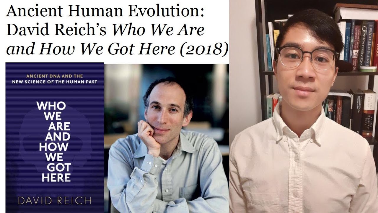 Ancient Human Evolution: David Reich's 'Who We Are and How We Got Here ...