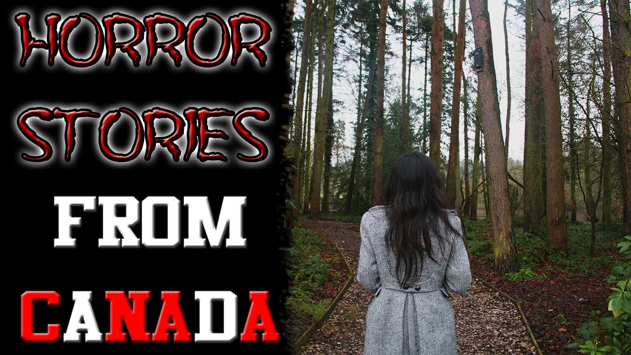 Canadian Horror Stories - YouTube