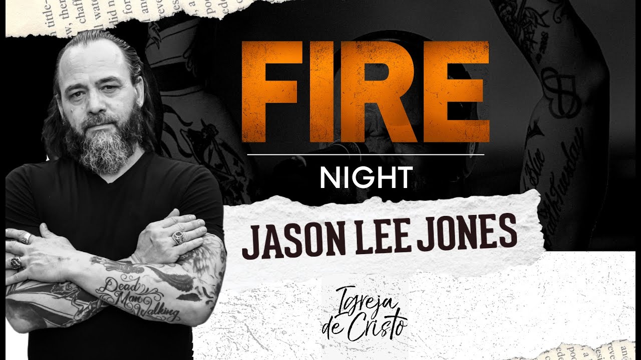 JASON LEE JONES - FIRE NIGHT - IGREJA DE CRISTO 12/09/2022 - YouTube