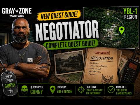 Gray Zone Warfare: The Negotiator Quest Guide | YBL-1 Region Patch 0.4.3.1