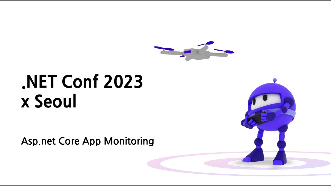 [.NET Conf 2023 x Seoul Replay] ASP.NET Core 애플리케이션 모니터링 - YouTube