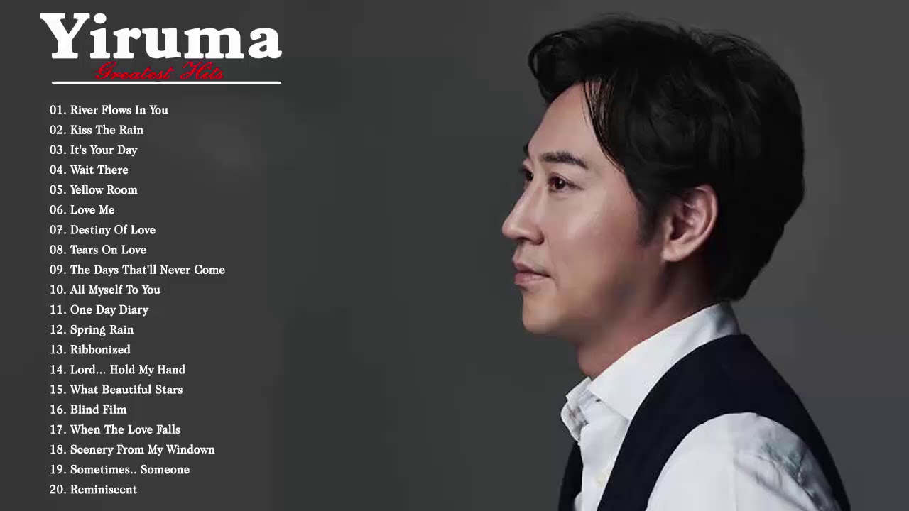 YIRUMA: Greatest hits Of Yiruma - Best Song Of Yiruma - YouTube Music