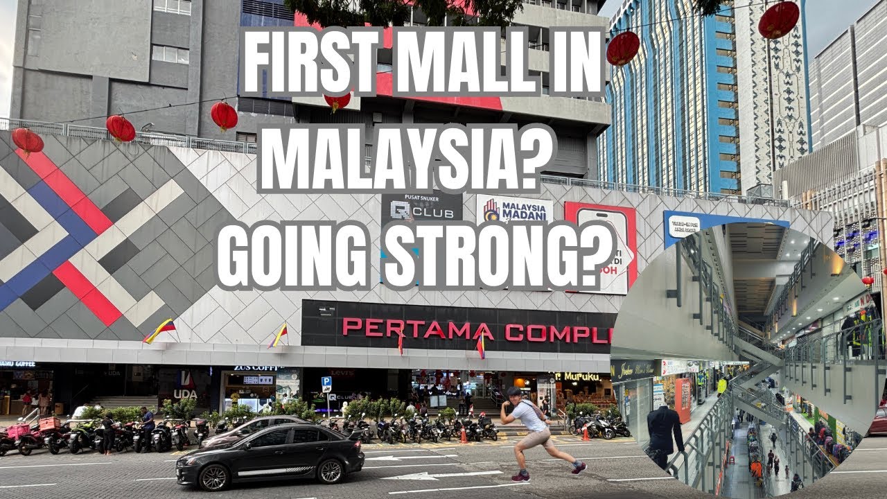 Mall #16| Pertama Complex: Exploring the First Mall of Malaysia, How ...