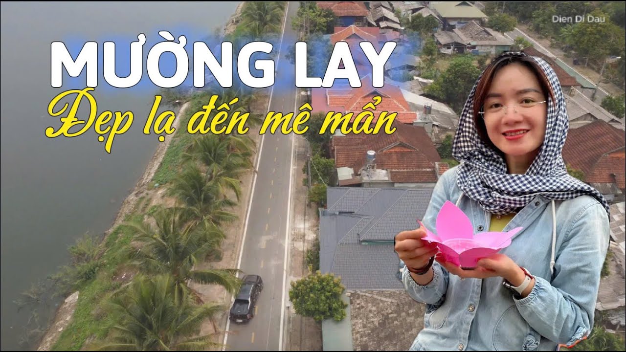 Khám phá Mường Lay | Tuyệt tác thiên nhiên giữa núi rừng Tây Bắc | Tham ...