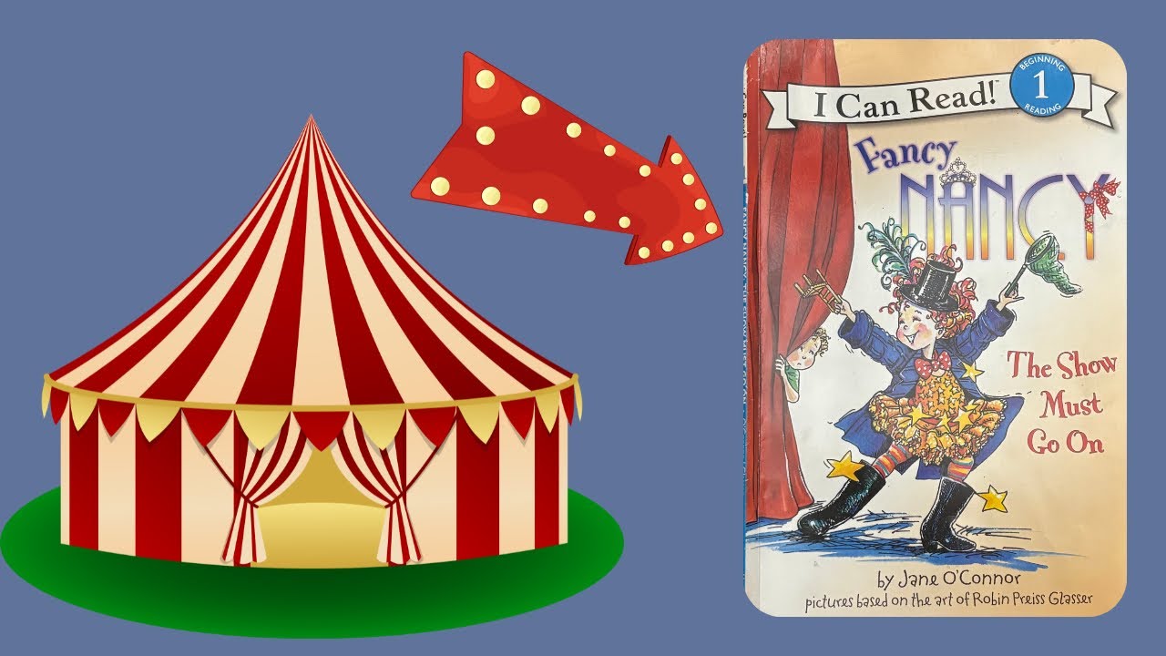 Fancy Nancy The Show Must Go On 🤡🎪🦁 Kids Book Read Aloud 📖 - YouTube