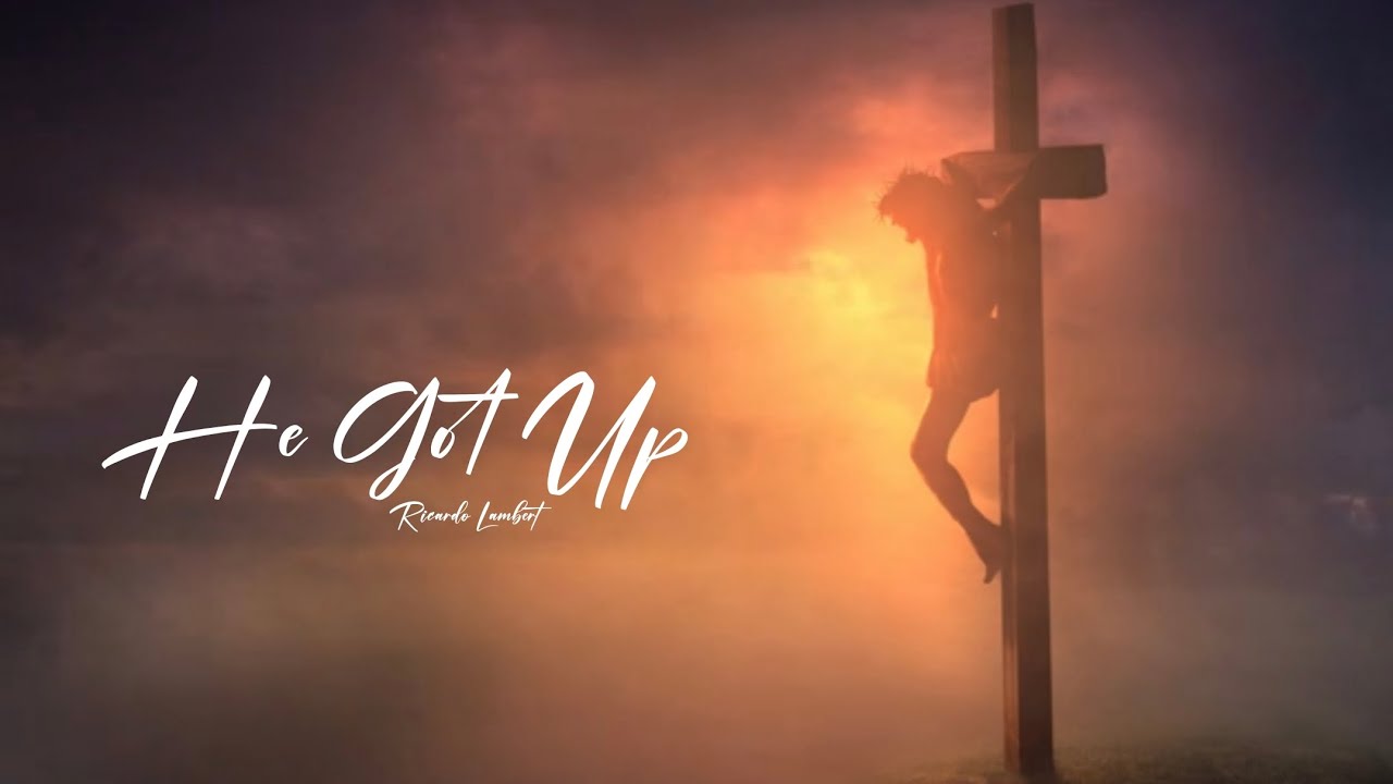 He Got Up | Resurrection Sunday Anthem - YouTube