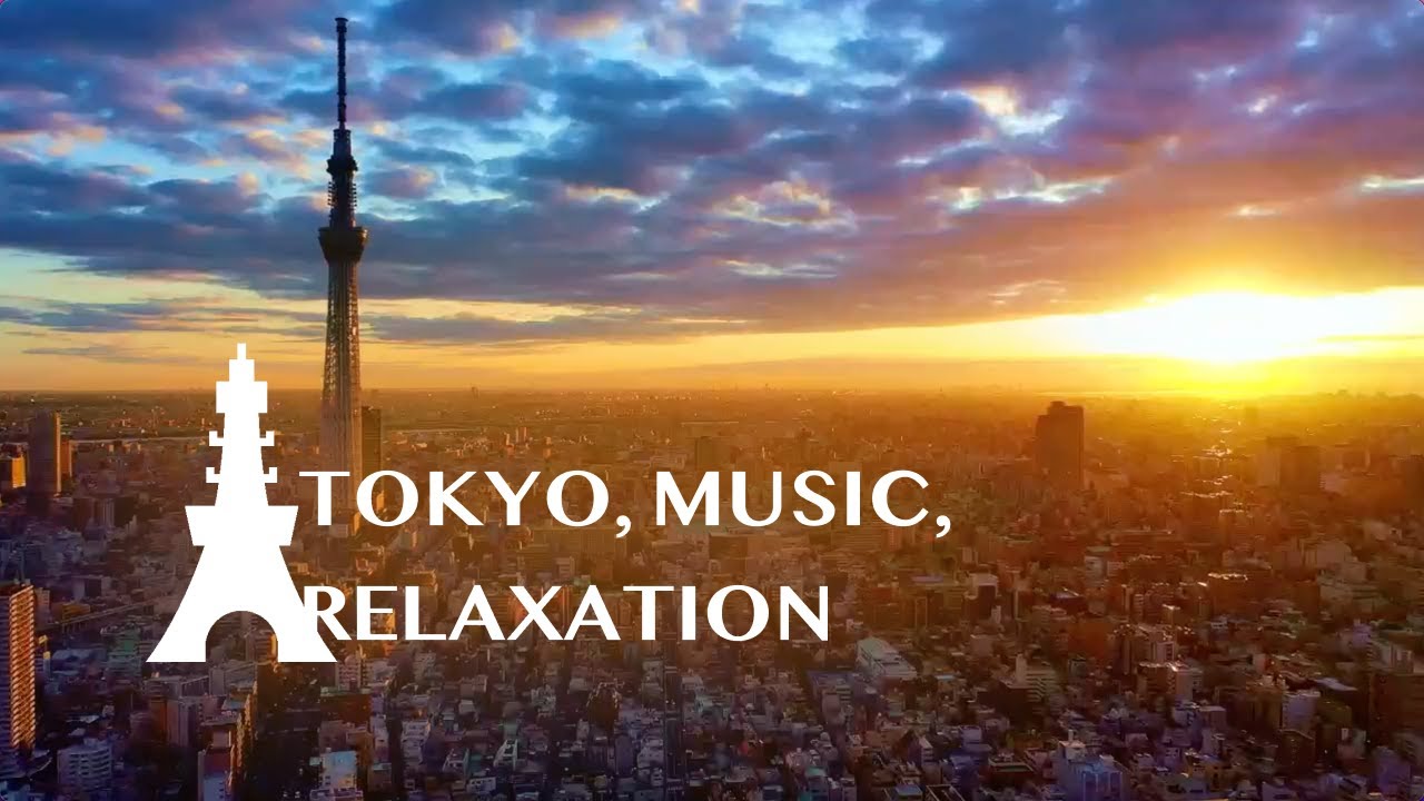 Tokyo, music, relaxation - YouTube